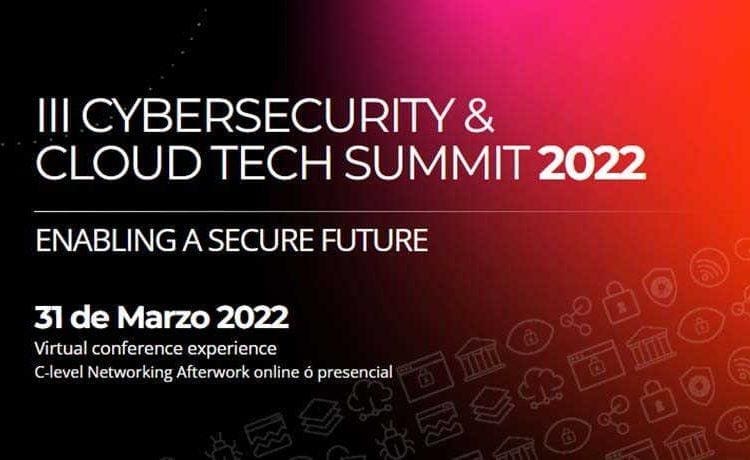 Cybersecurity & Cloud Tech Summit 2022: llega la tercera edición del ...